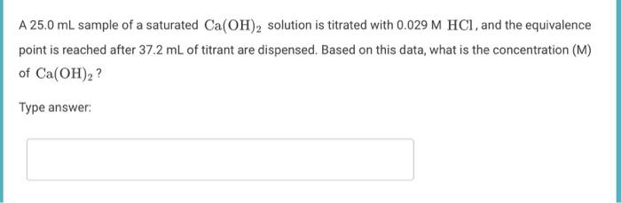 Solved A 25.0 mL sample of a saturated Ca(OH)2 solution is | Chegg.com