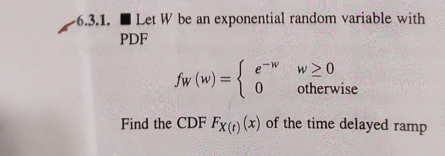 Solved 6.3.1. Let W be an exponential random variable with | Chegg.com