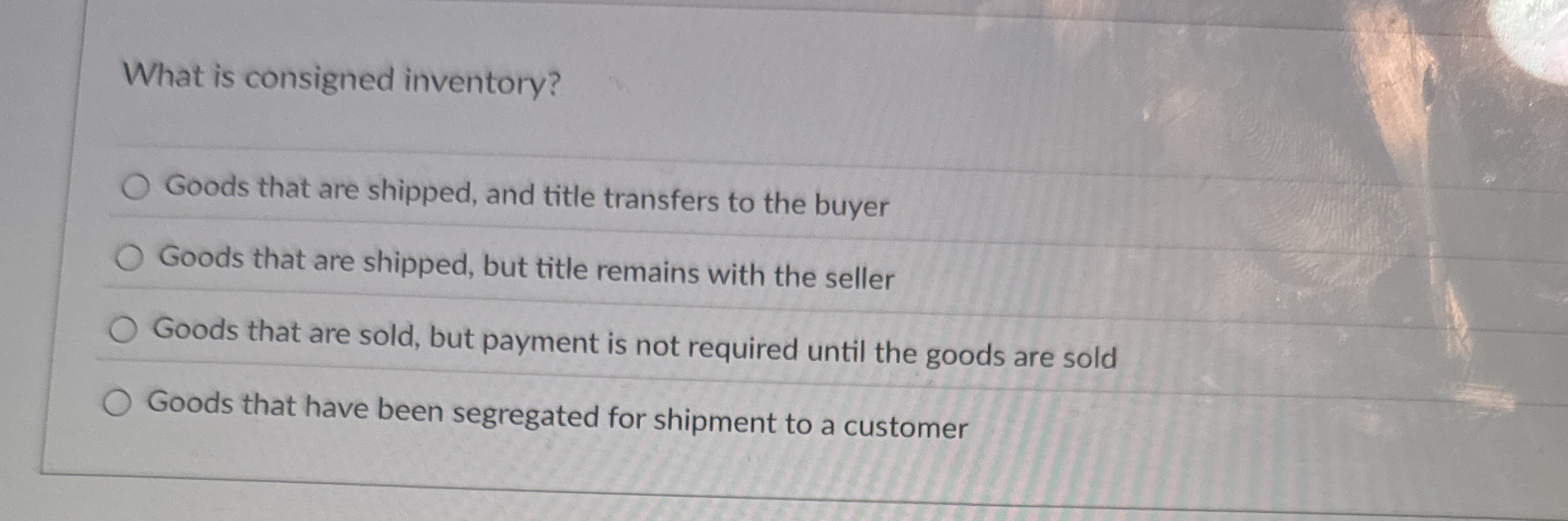 Solved What is consigned inventory?Goods that are shipped, | Chegg.com