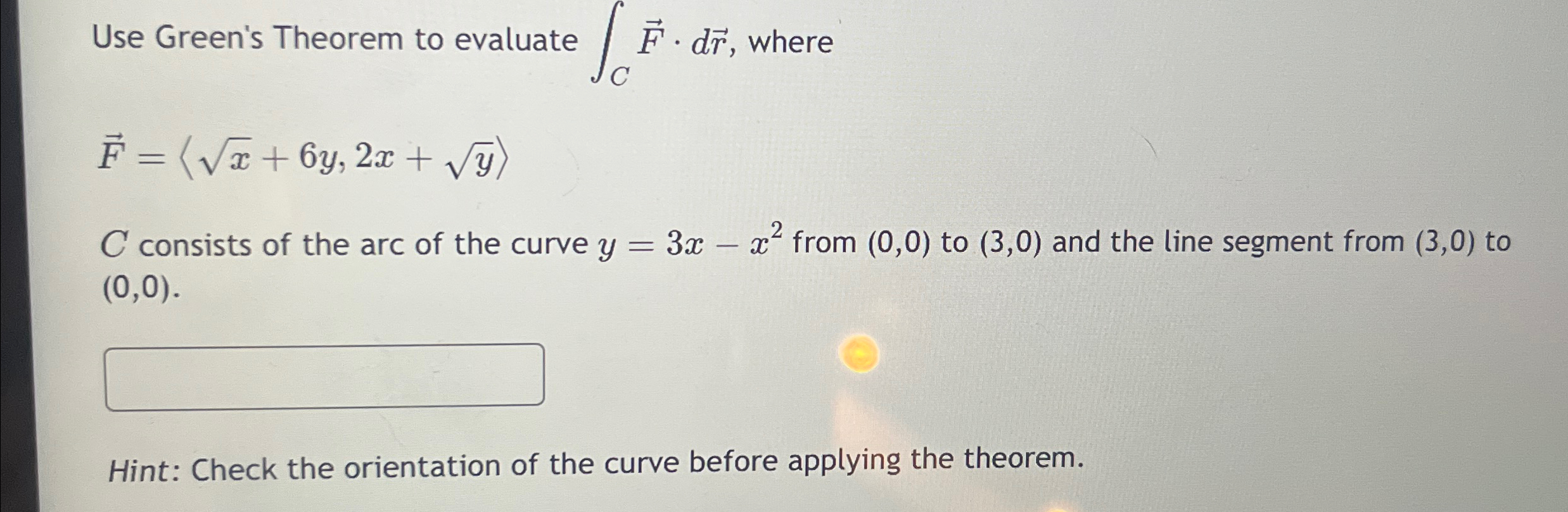 Solved Use Green's Theorem to evaluate ∫C﻿vec(F)*dvec(r), | Chegg.com