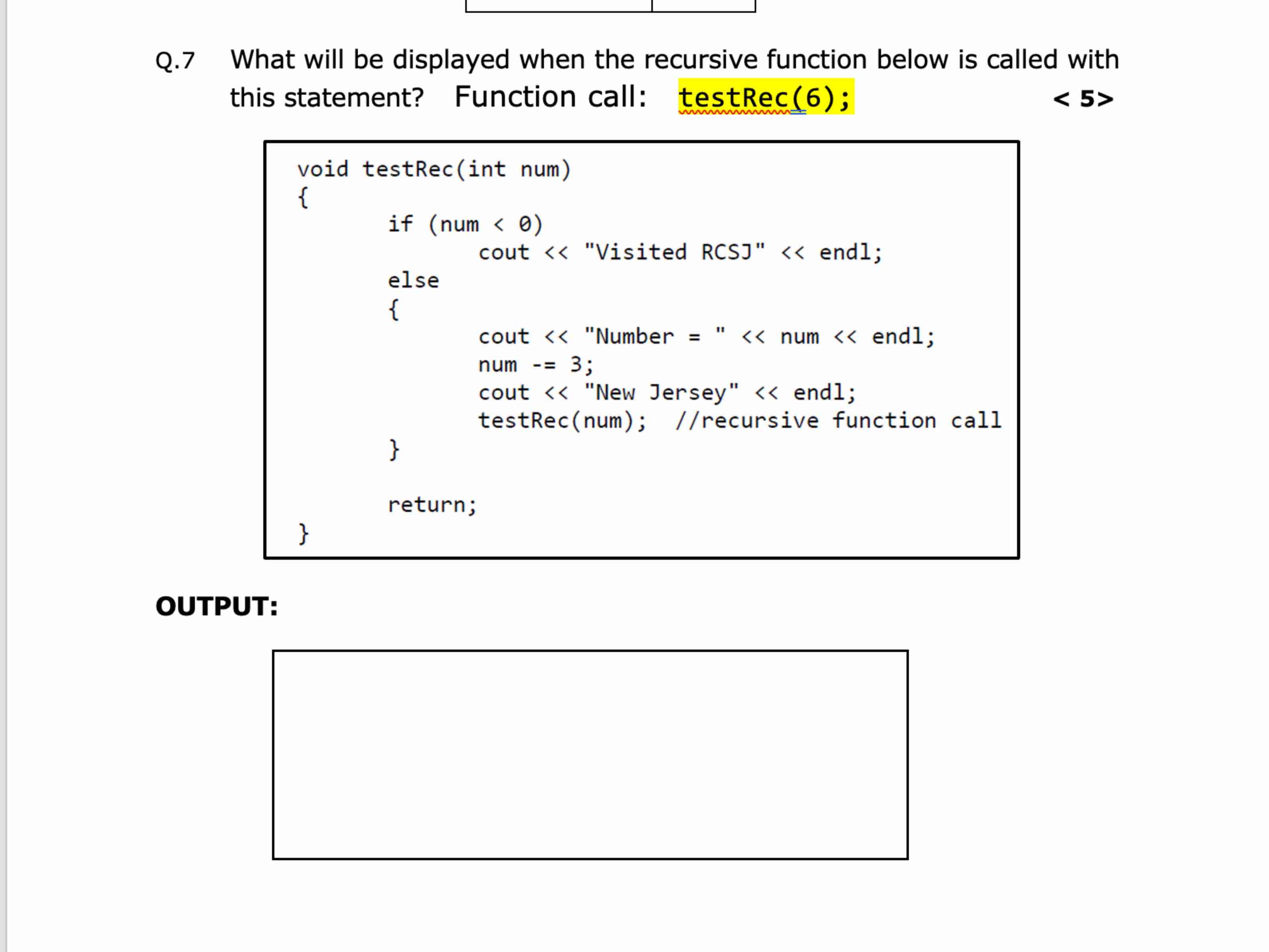 Solved Q. 7 ﻿What will be displayed when the recursive | Chegg.com