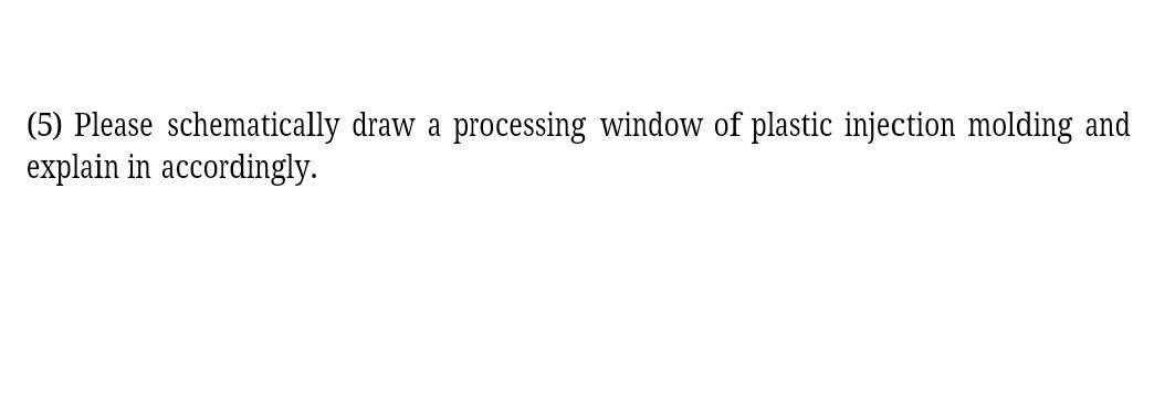 Solved (5) Please schematically draw a processing window of | Chegg.com