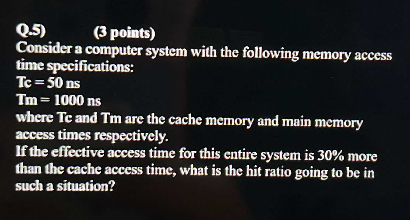 Solved Q.5)(3 ﻿points)Consider a computer system with the | Chegg.com