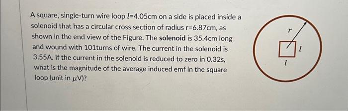 Solved A square, single-turn wire loop l=4.05cm on a side is | Chegg.com