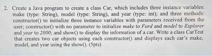 Solved 2. Create a Java program to create a class Car, which | Chegg.com