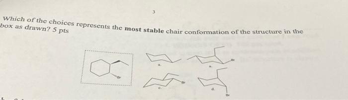 Solved Which of the choices represents the most stable chair | Chegg.com