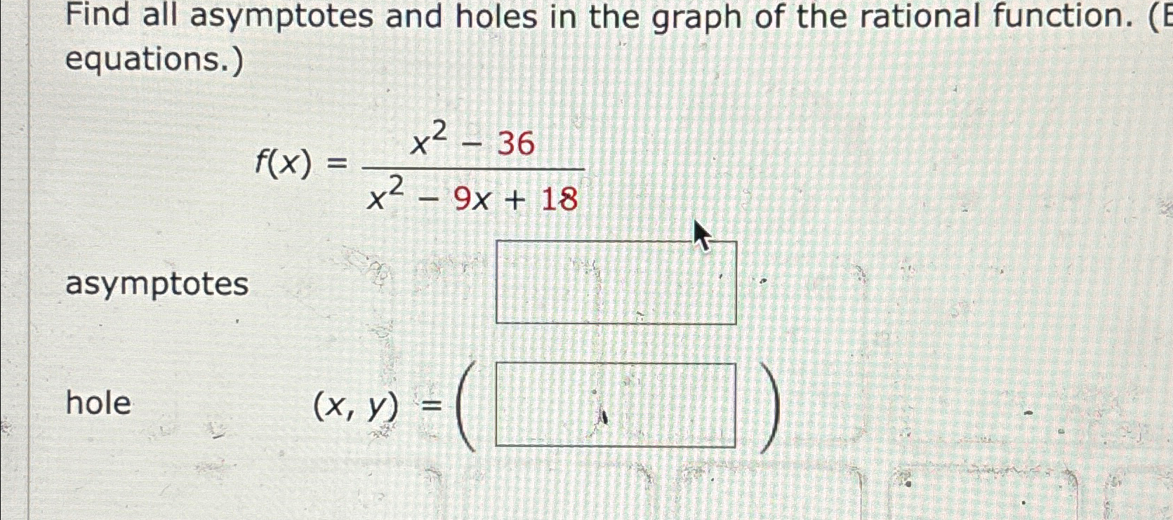 Solved Find All Asymptotes And Holes In The Graph Of The