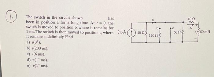 The switch in the circuit shown been in position a | Chegg.com
