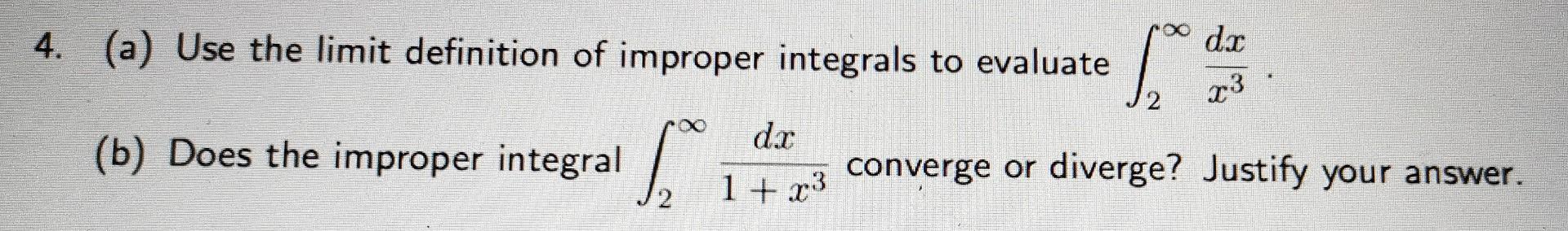 Solved 4. (a) Use the limit definition of improper integrals | Chegg.com