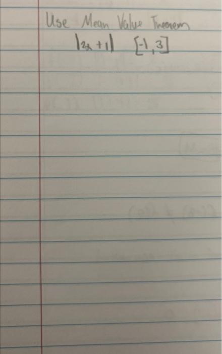 Solved Use Mean Value Tiwerem ∣2x+1∣[−1,3] | Chegg.com