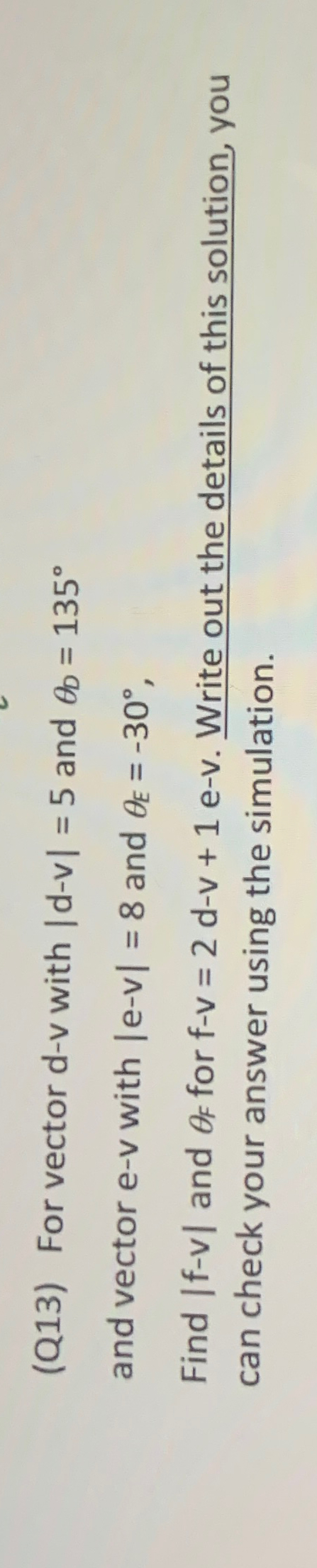 Solved (Q13) ﻿For vector d-v ﻿with |d-v|=5 ﻿and θD=135°and | Chegg.com