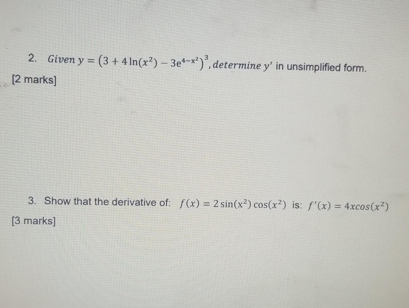 Solved 2. Given y=(3+4ln(x2)−3e4−x2)3, determine y′ in | Chegg.com