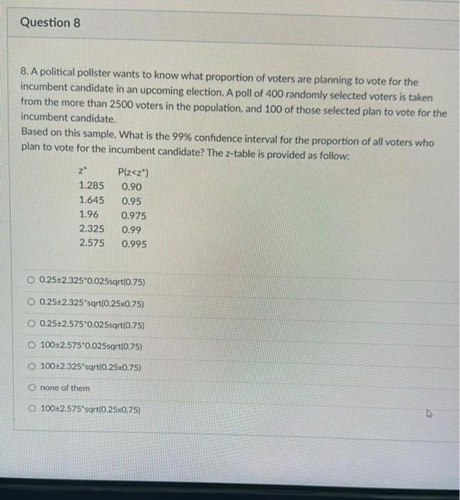 Solved 8. A political pollster wants to know what proportion | Chegg.com