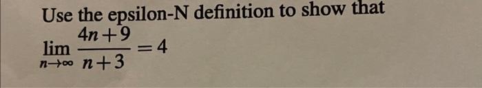 Solved Use the epsilon-N definition to show that | Chegg.com