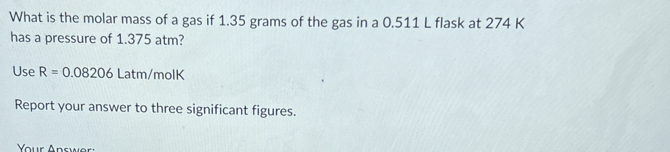 Solved What is the molar mass of a gas if 1.35 ﻿grams of the | Chegg.com