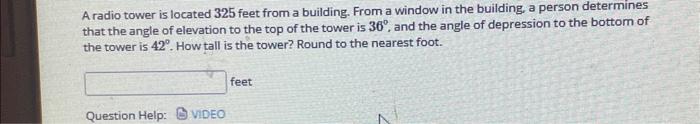 Solved A radio tower is located 325 feet from a building. | Chegg.com