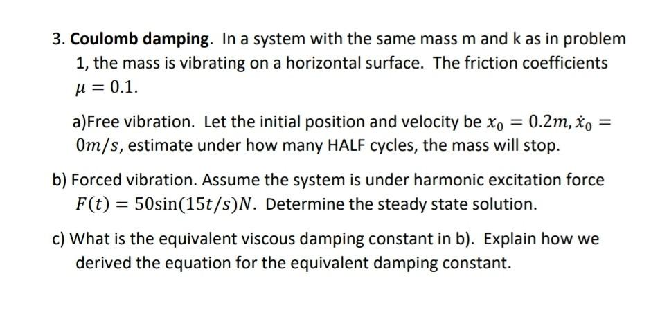 Solved 3. Coulomb damping. In a system with the same mass m | Chegg.com