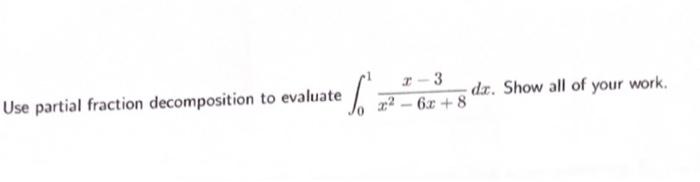 Solved Use partial fraction decomposition to evaluate | Chegg.com