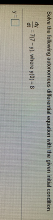 Solved Solve the following autonomous differential equation | Chegg.com