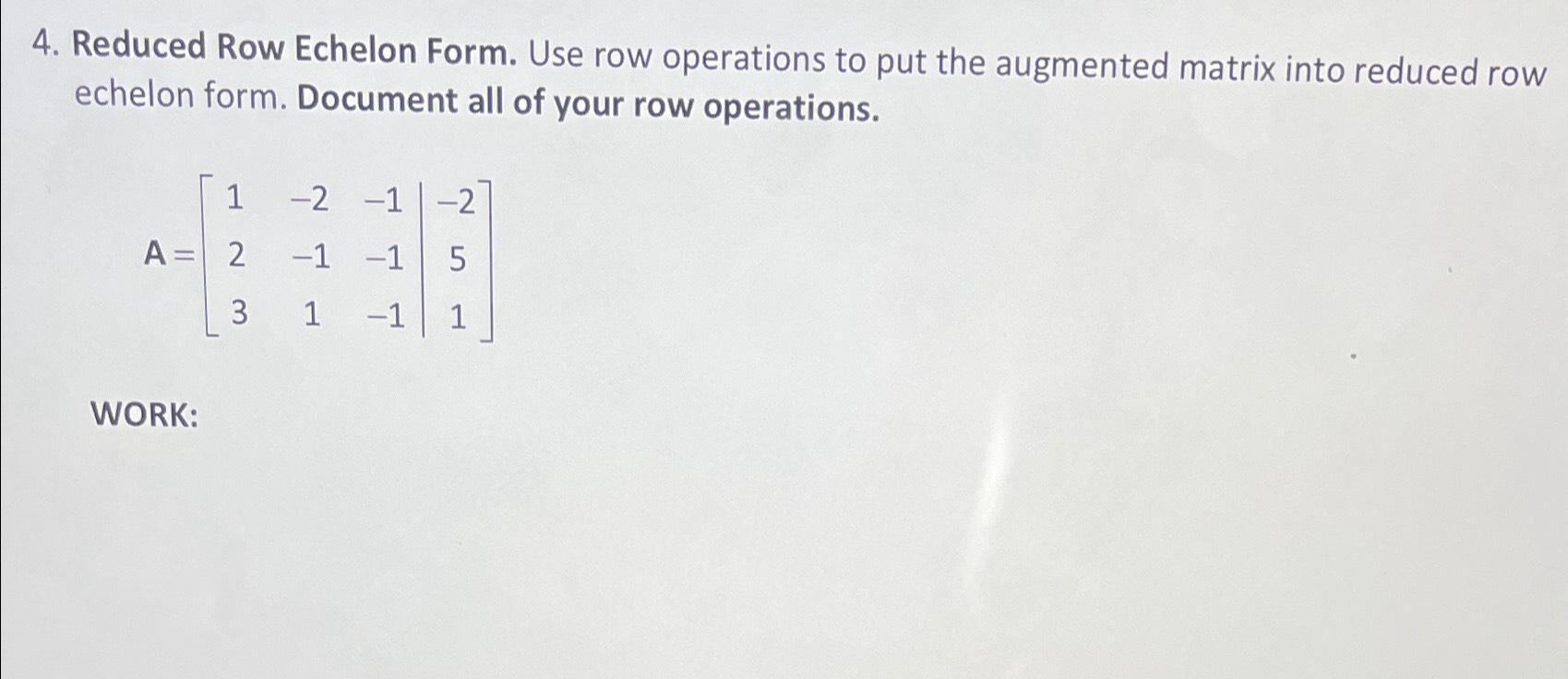 Solved Reduced Row Echelon Form. Use row operations to put | Chegg.com