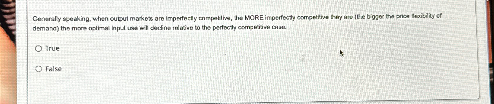 Solved Generally speaking, when output markets are | Chegg.com