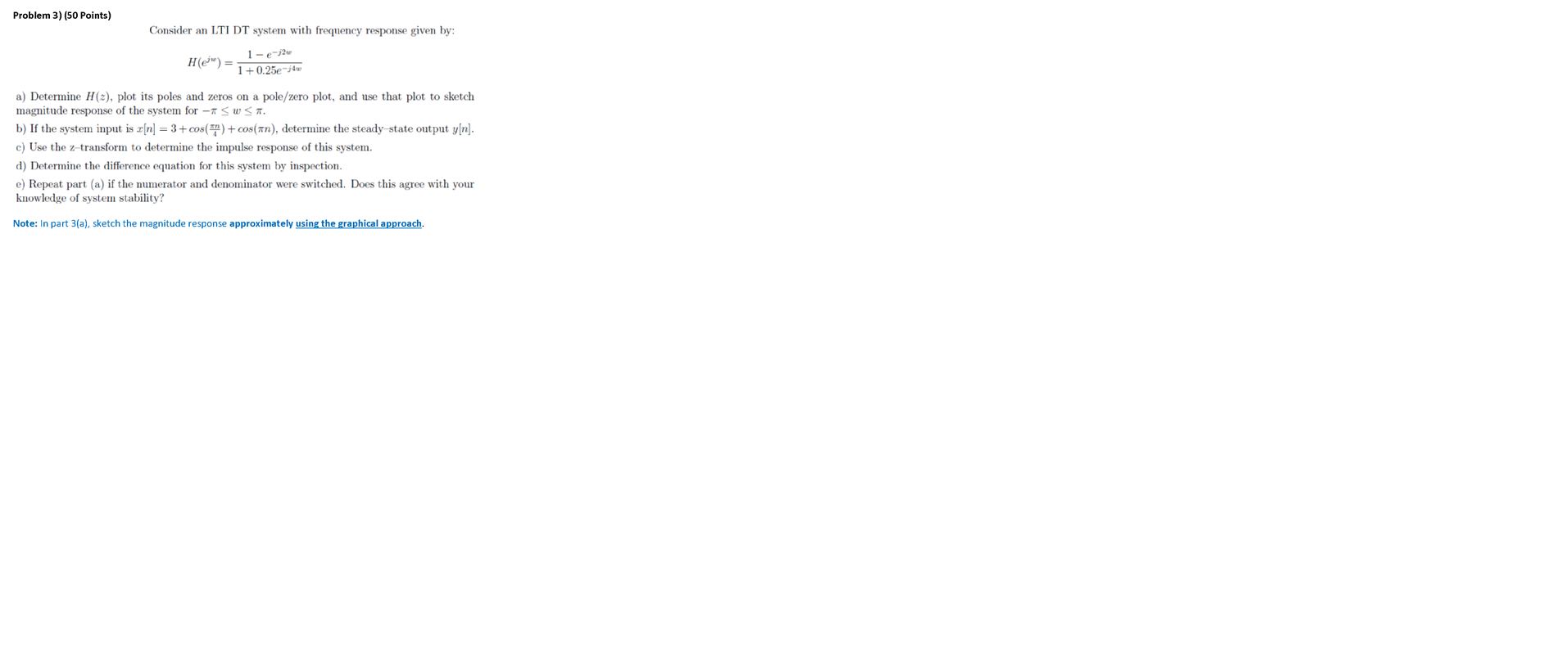 Solved Problem 3H(ejw)=1-e-j2w1+0.25e-j4waH(z), ﻿plot its | Chegg.com