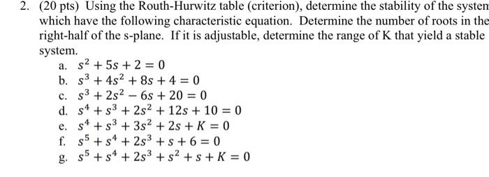 Solved 2. (20 pts) Using the Routh-Hurwitz table | Chegg.com
