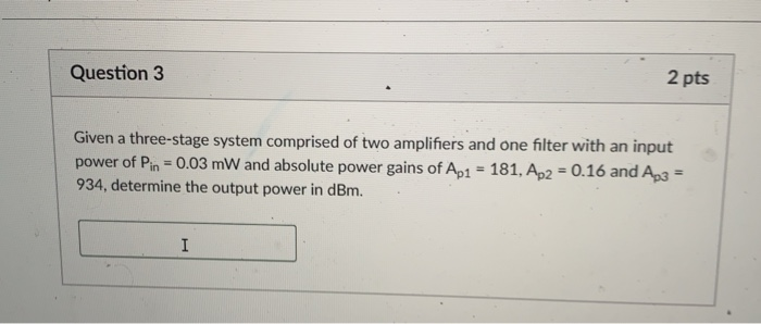 Solved Question 3 2 pts Given a three-stage system comprised | Chegg.com