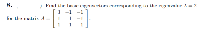 Solved , ﻿Find the basic eigenvectors corresponding to the | Chegg.com