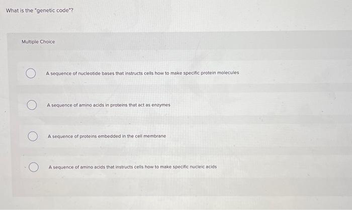 Solved What is the "genetic code"? Multiple Choice A | Chegg.com