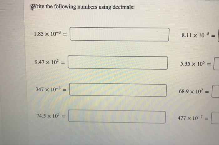 Solved Write the following numbers using decimals: 1.85 x | Chegg.com