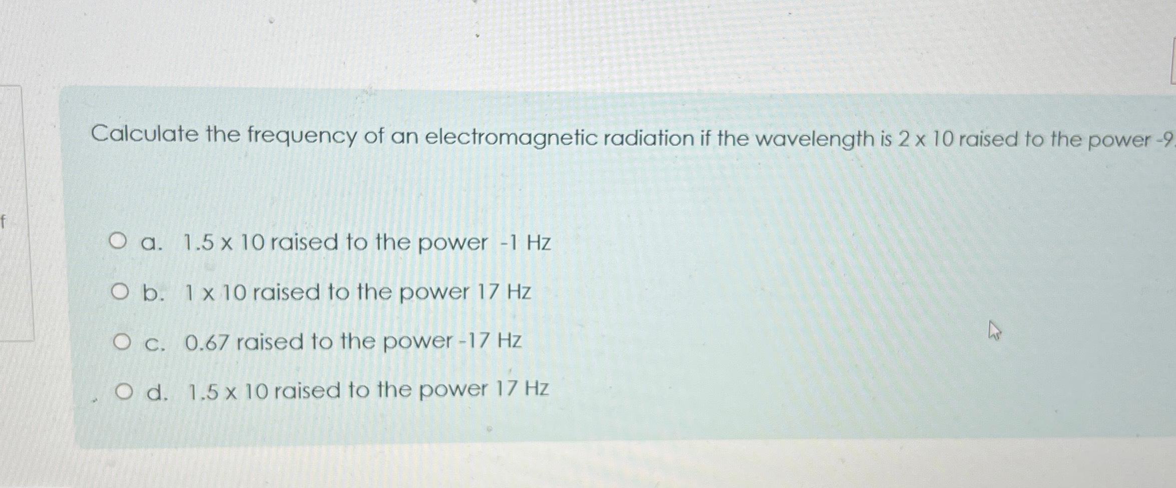 Solved Calculate the frequency of an electromagnetic | Chegg.com