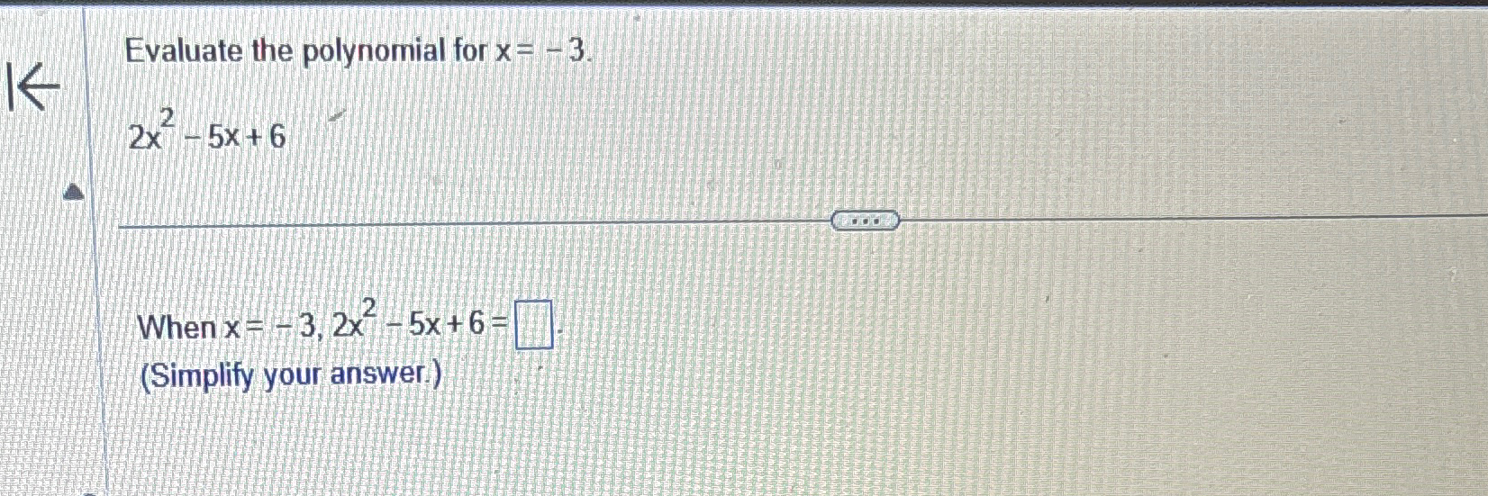 Solved Evaluate the polynomial for x=-3.2x2-5x+6When | Chegg.com