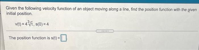 Solved Given the following velocity function of an object | Chegg.com