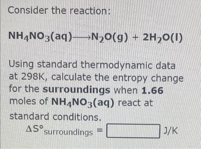 Solved Consider the reaction: NH4NO3(aq)-N20(g) + 2H20(1) | Chegg.com