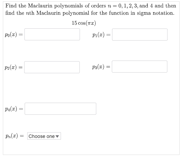 Solved Find the Maclaurin polynomials of orders n=0,1,2,3, | Chegg.com