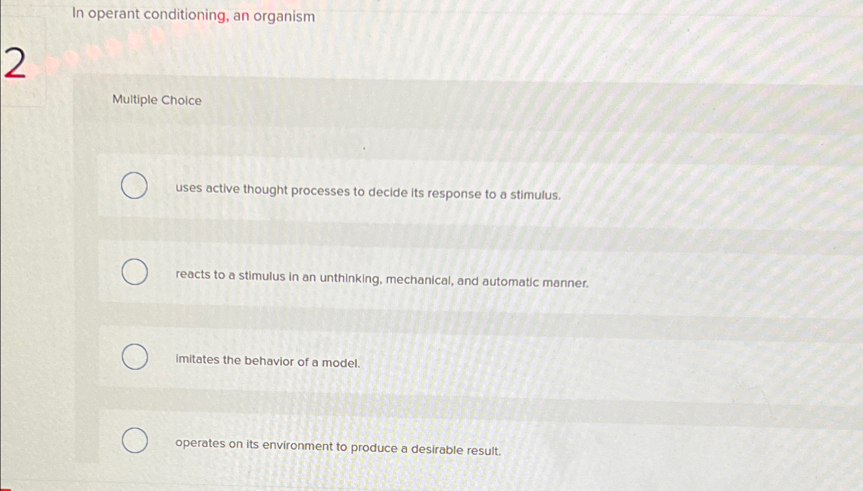Solved In operant conditioning, an organismMultiple | Chegg.com