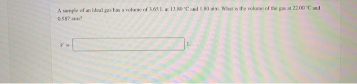 Solved A sample of an ideal gas has a volume of 3.65L at | Chegg.com