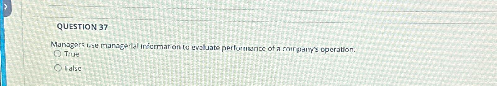 Solved QUESTION 37Managers use managerial information to | Chegg.com