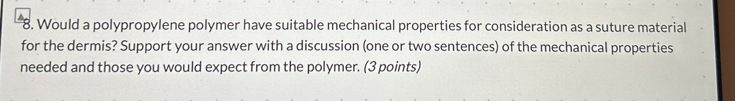Solved Would a polypropylene polymer have suitable | Chegg.com