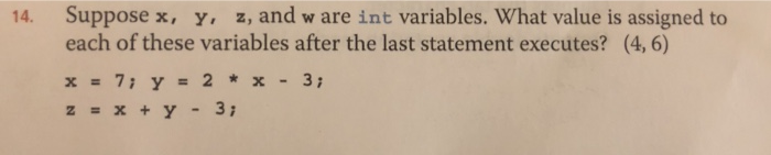 Solved 14. Suppose x, y, z, and w are int variables. What | Chegg.com