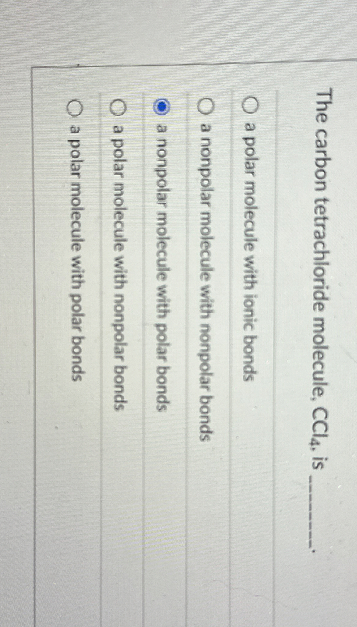 Solved The carbon tetrachloride molecule, CCl4, ﻿isa polar | Chegg.com