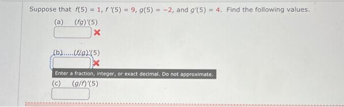 Solved Suppose that f(5) = 1, f '(5) = 9, g(5) = -2, and | Chegg.com