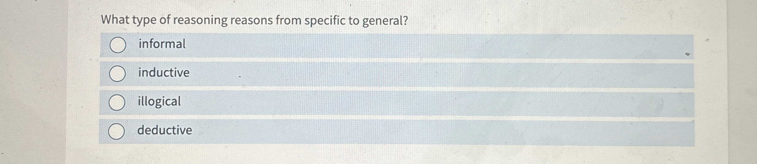 Solved What type of reasoning reasons from specific to | Chegg.com