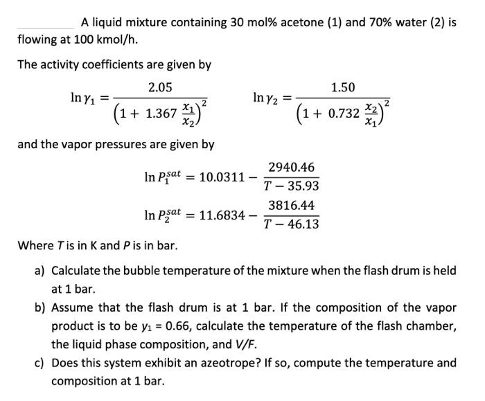 Solved A liquid mixture containing 30 mol% acetone (1) and | Chegg.com