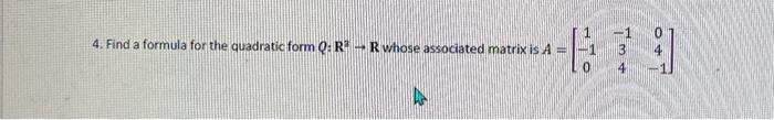 Solved 4. Find a formula for the quadratic form Q:R2→R whose | Chegg.com