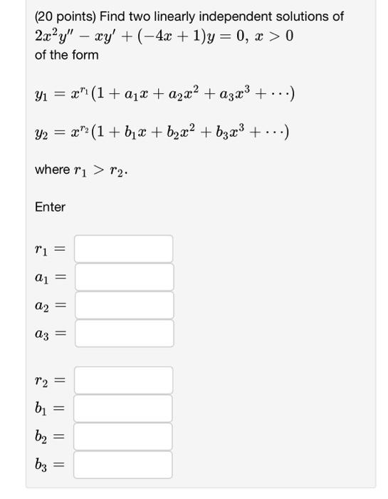 Solved (20 points) Find two linearly independent solutions | Chegg.com
