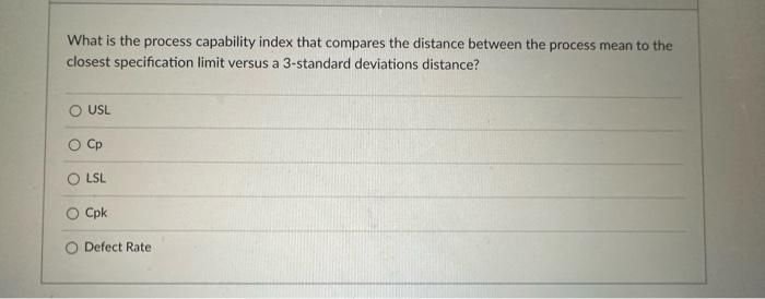 Solved What is the process capability index that compares | Chegg.com