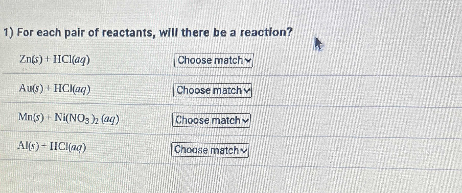 Solved For each pair of reactants, will there be a | Chegg.com
