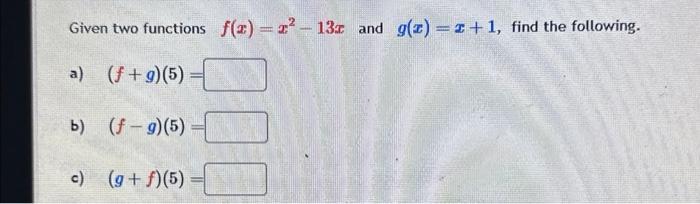 Solved Given two functions f(x)=x2−13x and g(x)=x+1, find | Chegg.com